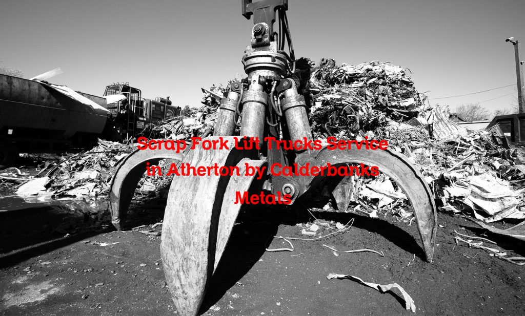 Scrap Fork Lift Trucks Service in Atherton by Calderbanks Metals ...