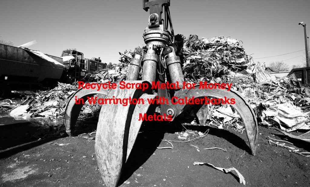 Recycle Scrap Metal for Money in Warrington with Calderbanks Metals ...